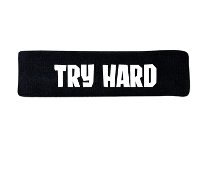 TRY HARD - Custom Headbands - 92-5052049 - Custom Heat Pressed ...